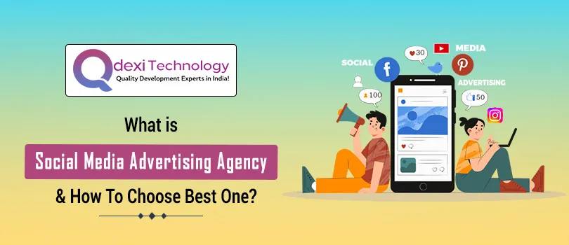 What Is Social Media Advertising Agency And How To Choose Best One?