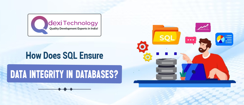 How Does SQL Ensure Data Integrity in Databases?