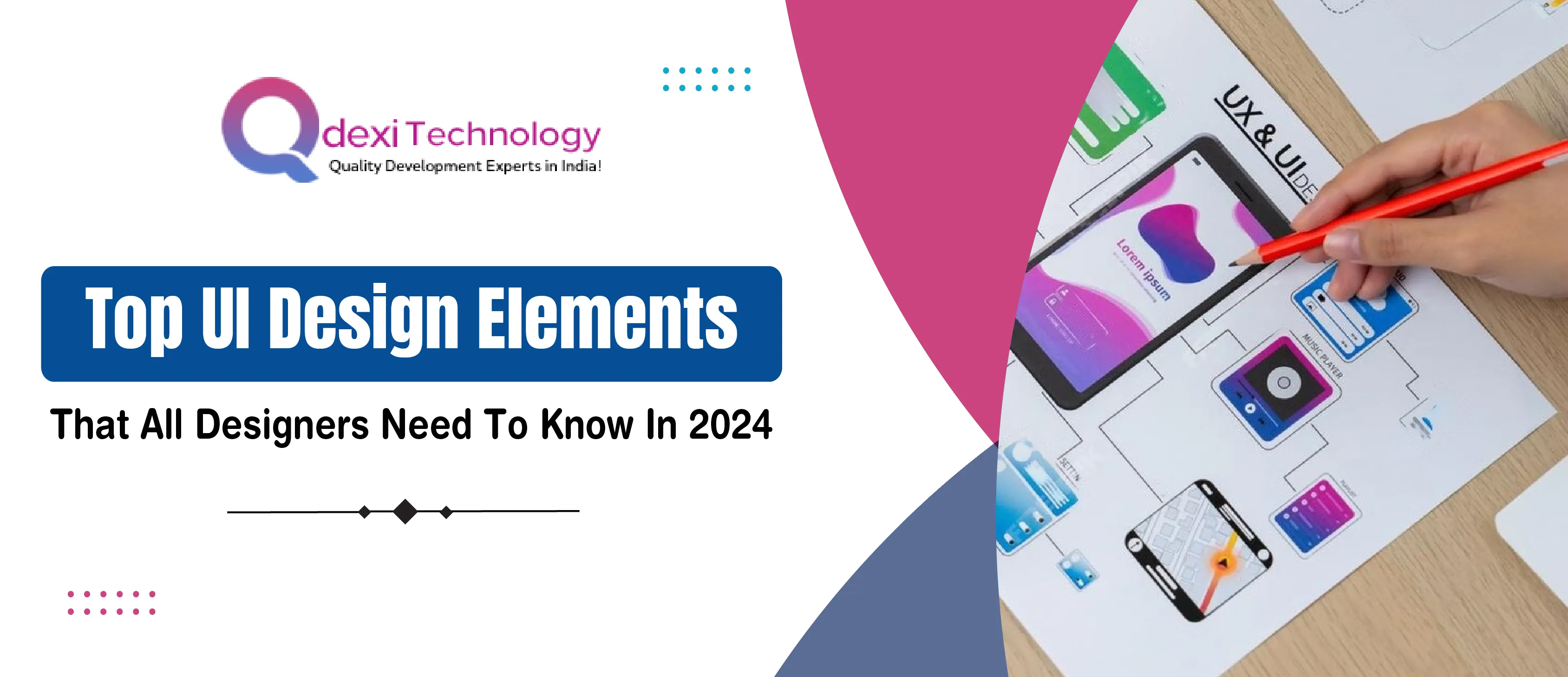Top UI Design Elements That All Designers Need to Know in 2024